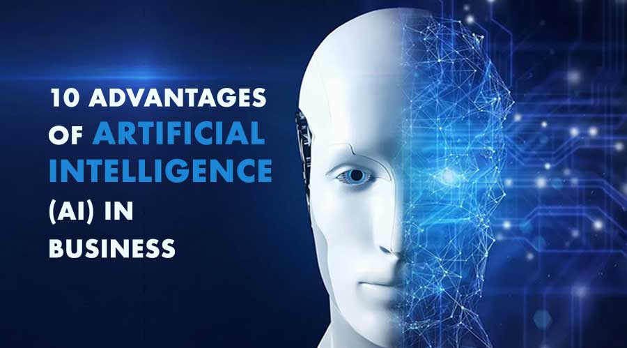 10 Advantages Of Artificial Intelligence (AI) In Business - Web Utopian ...